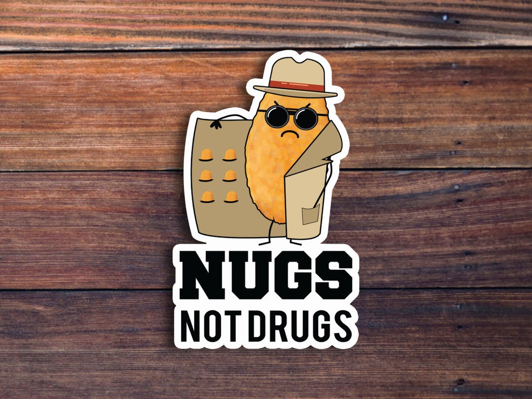 Nugs Not Drugs Sticker, Funny Sticker, Water Bottle Sticker, Laptop ...
