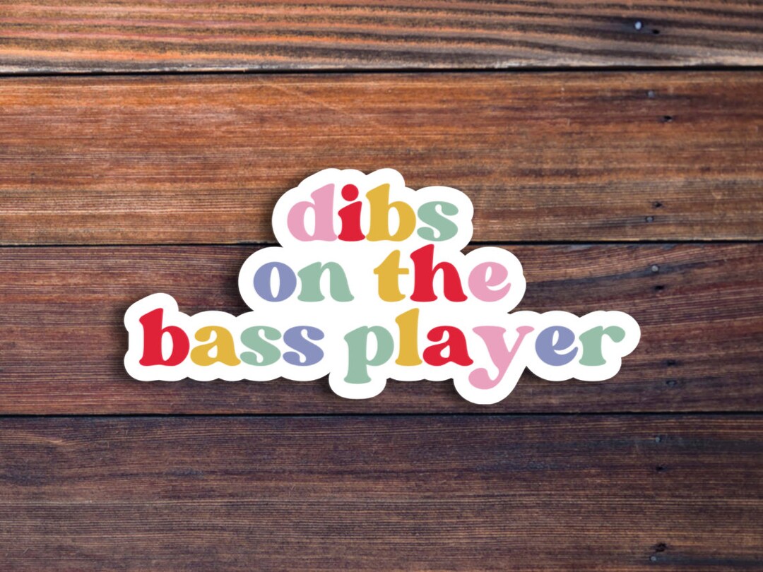 Dibs on the Bass Player Sticker, Bassist Sticker, Bass Player Gift ...