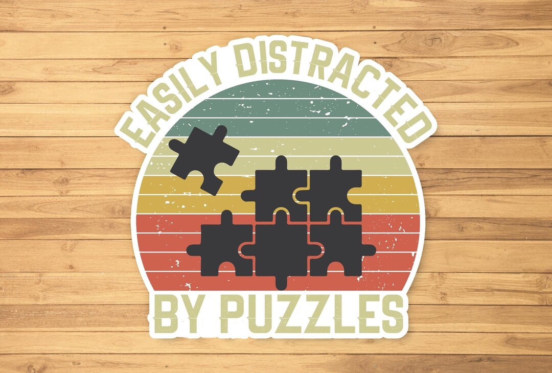 Easily Distracted by Puzzles Vinyl Sticker, Funny Sticker, Puzzles ...