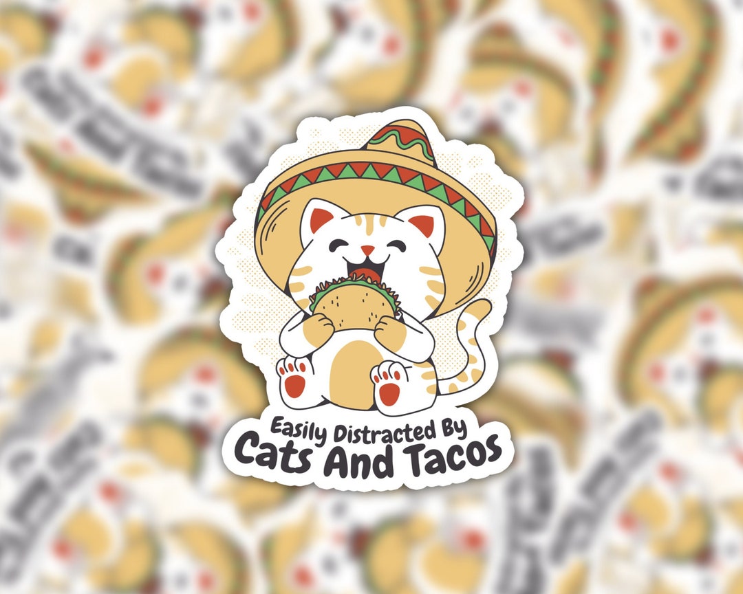 Easily Distracted by Cats and Tacos, Funny Cat Sticker, Cute Cate ...