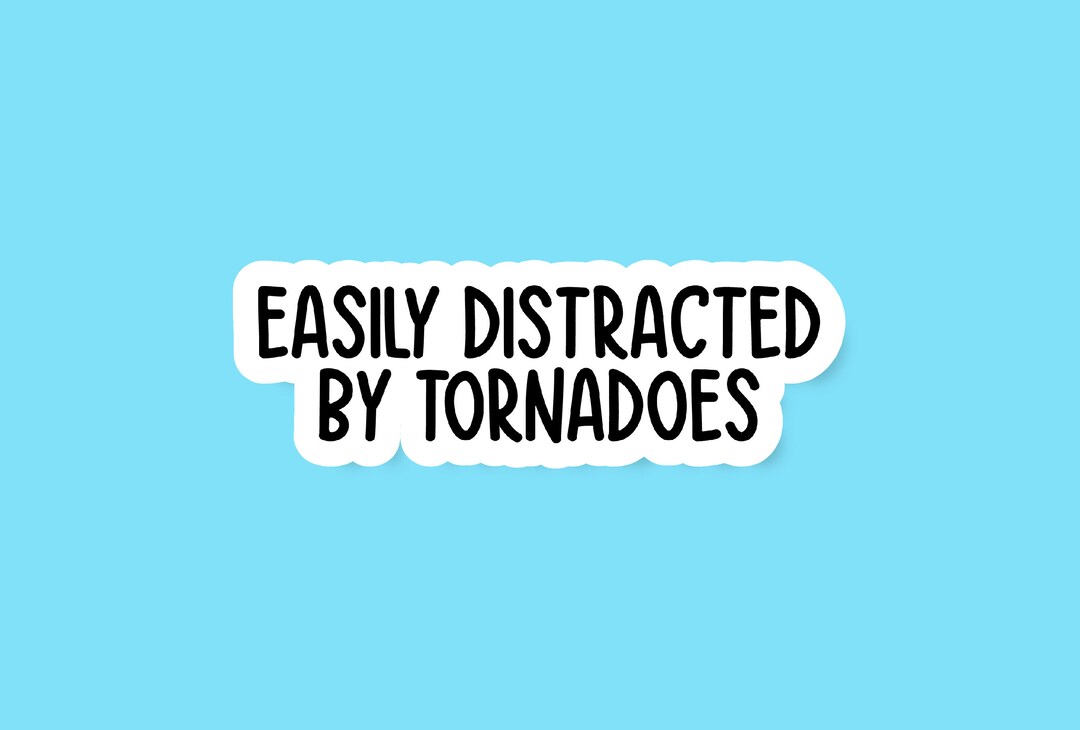 Easily Distracted by Tornadoes Sticker, Tornadoes Stickers, Funny ...
