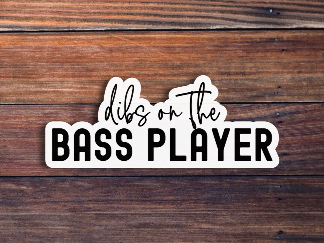 Dibs on the Bass Player Sticker, Bassist Sticker, Bass Player Gift ...