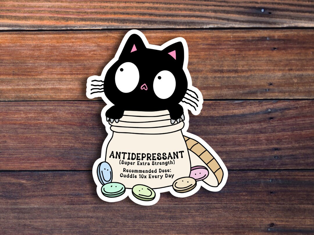 Antidepressant Cat Sticker, Funny Cat Sticker, Cat Mom Sticker, Cat ...