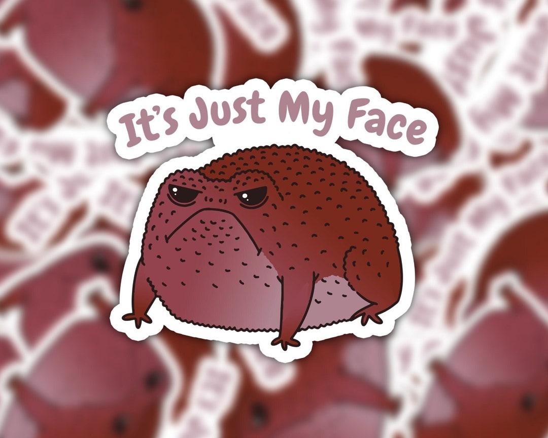It's Just My Face Frog Sticker, Funny Frog Sticker, Sarcastic Quote ...
