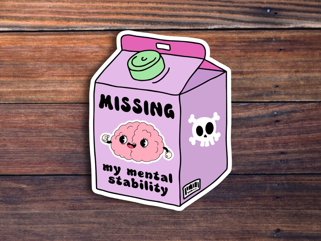 Missing My Mental Stability Sticker, Mental Health Awareness Sticker ...