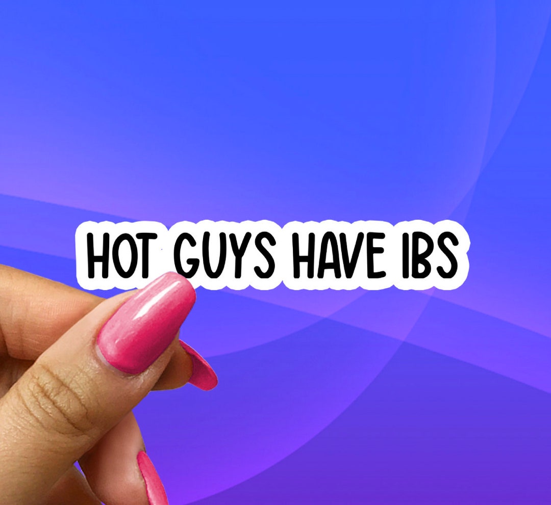Hot Guys Have IBS Sticker, Funny Cute Gen Z Meme Joke Vinyl Decal for ...