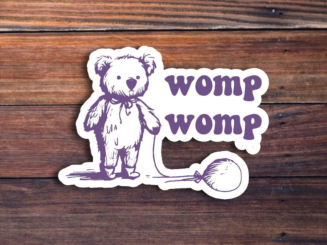 Womp Womp Sticker, Funny Sticker, Sarcastic Sticker, Meme Sticker, Cute ...