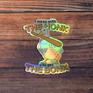 Mess With the Honk You Get the Bonk Vinyl Sticker, Funny Stickers ...
