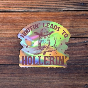 Hootin' Leads to Hollerin' Owl Sticker, Funny Western Sticker, Cowgirl ...