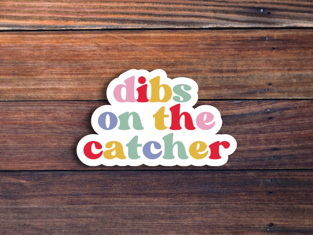 Dibs on the Catcher Sticker, Baseball Girlfriend Sticker,catcher's ...