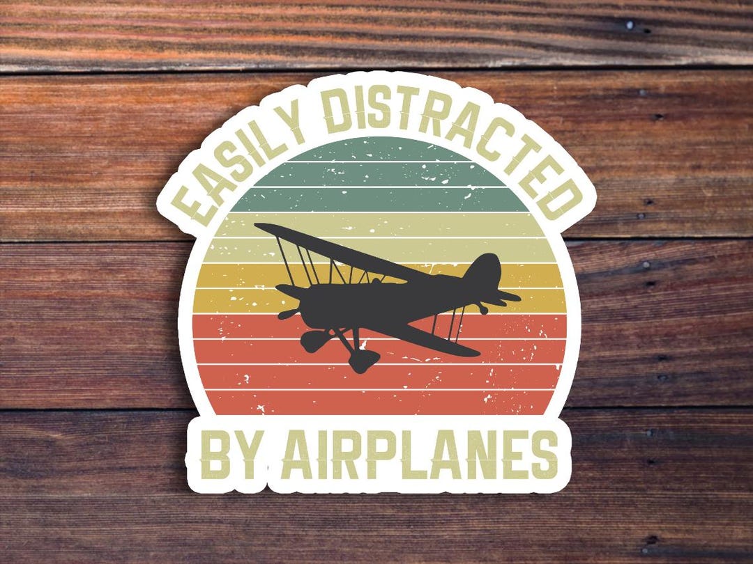 Easily Distracted by Airplanes Vinyl Sticker, Vinyl Decal Sticker for ...