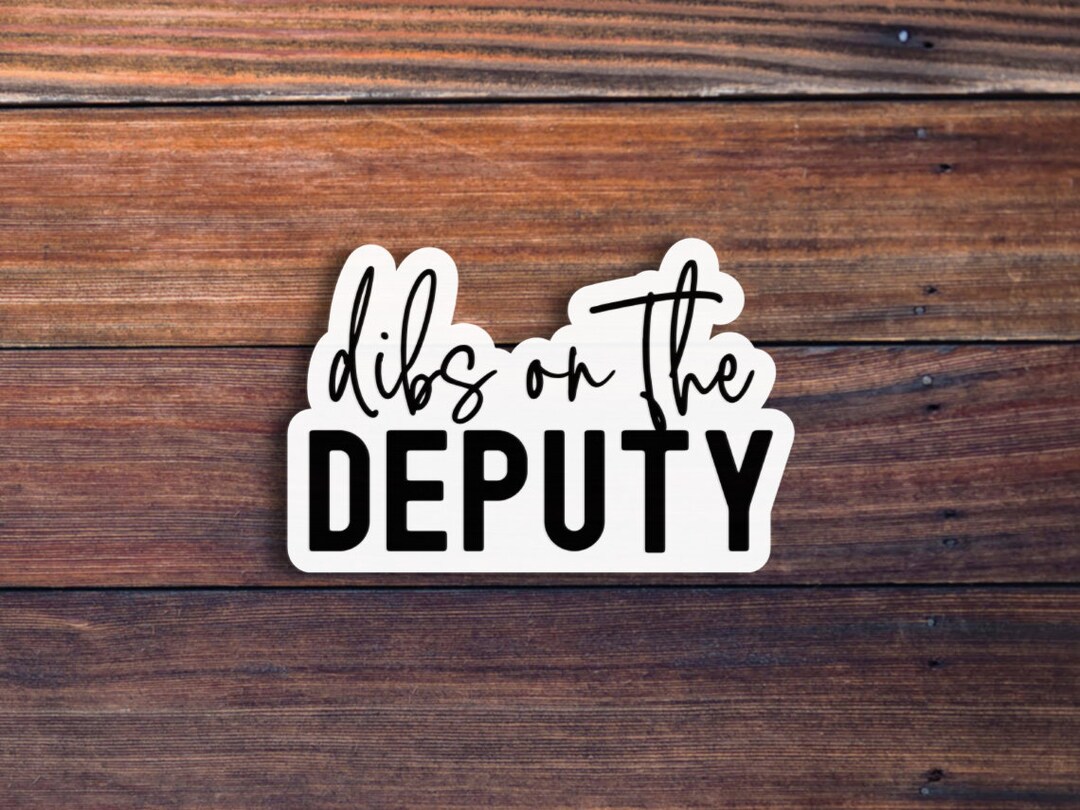 Dibs on the Deputy Sticker, Deputy Girlfriend Sticker, Deputy Wife ...