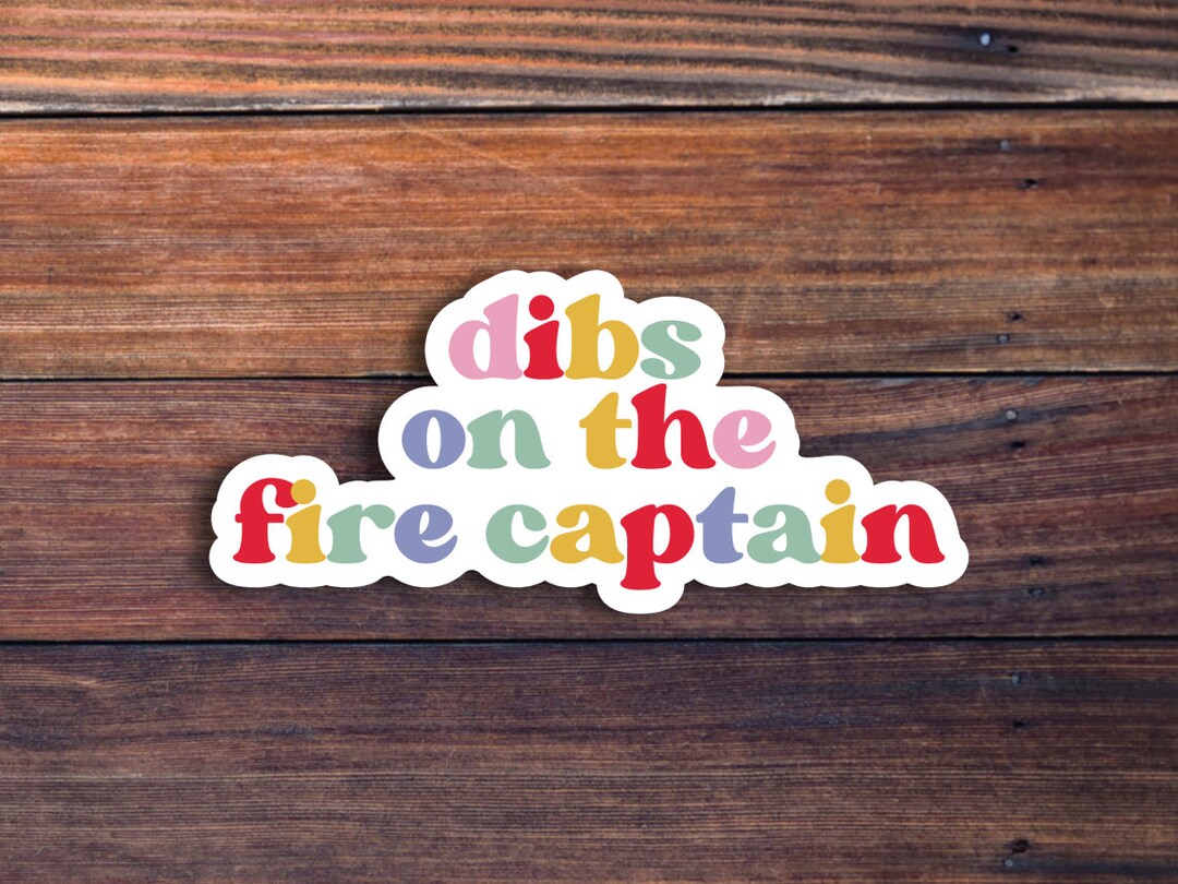 Dibs on the Fire Captain Rainbow Sticker, Valentine's Day Gift, Fireman's Wife Sticker, Wife of ...