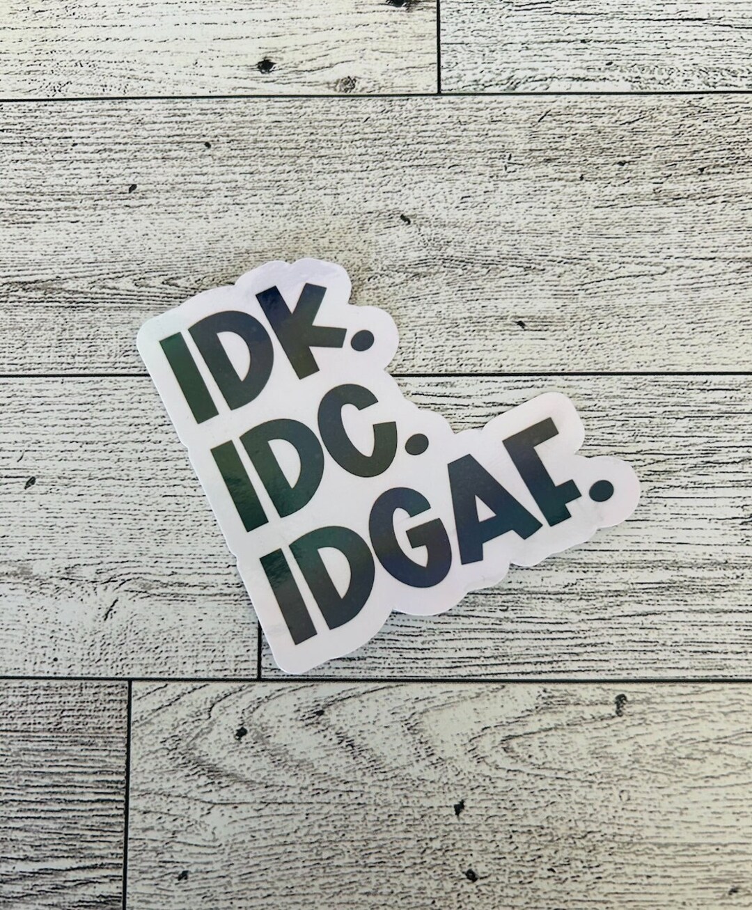 IDK,IDC, IDGAF Sticker - Etsy