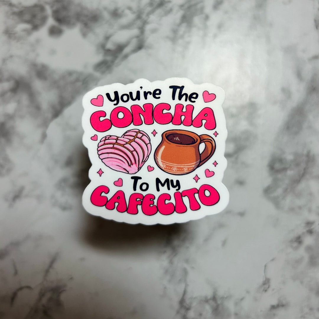 You're the Concha to My Cafecito Sticker - Etsy