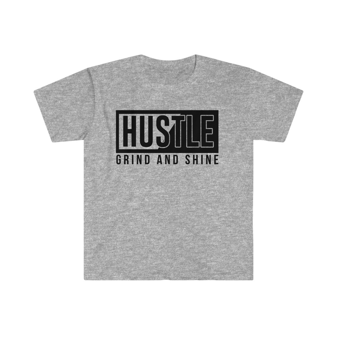Hustle Grind and Shine a Shirt for Men and Women Who Work HARD. This is ...
