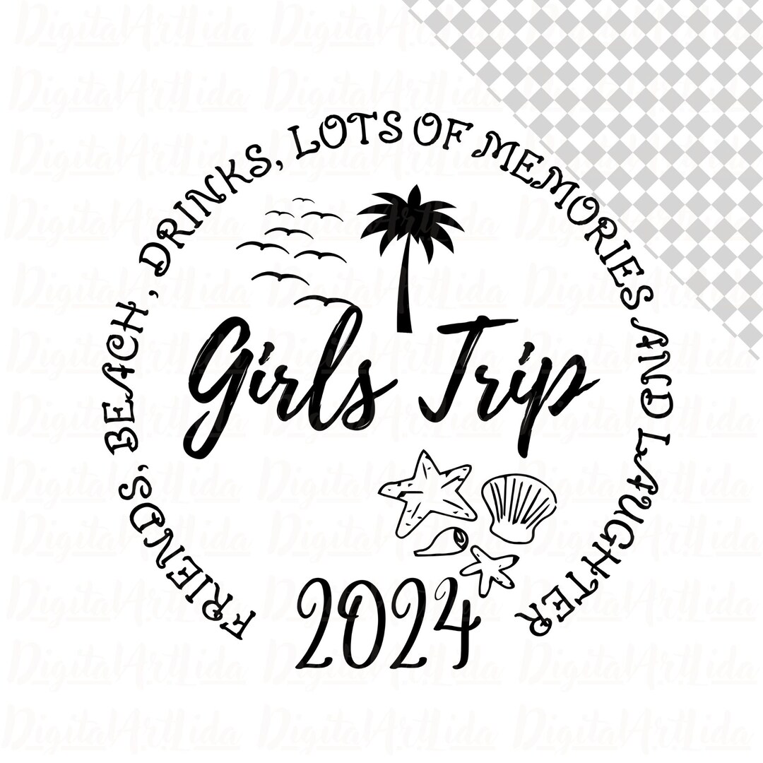 Girls Trip 2024 Svg, Girls Trip Svg, Girls Weekend Svg, Friends Trip ...