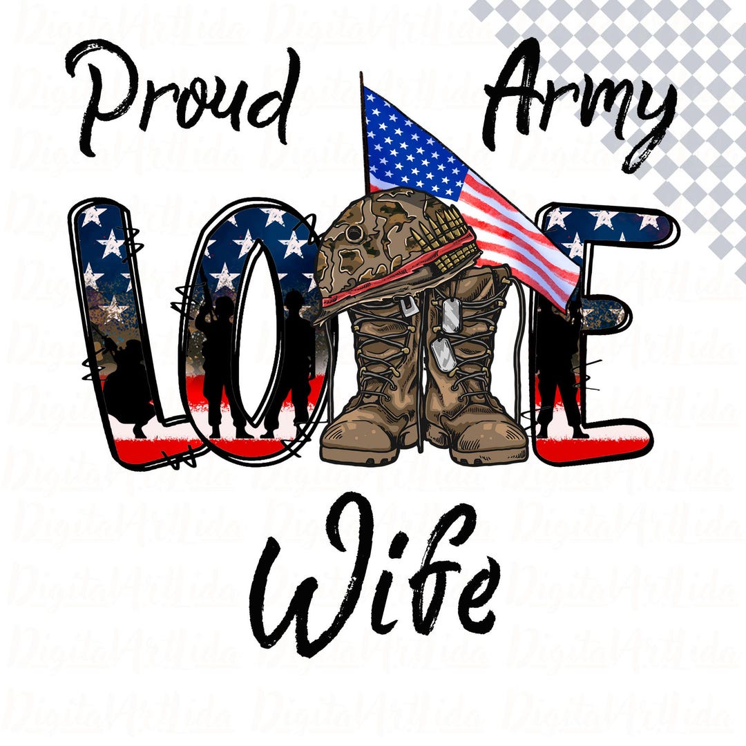 Proud Army Wife PNG: Peace Love Combat Boots Patriotic Sublimation ...
