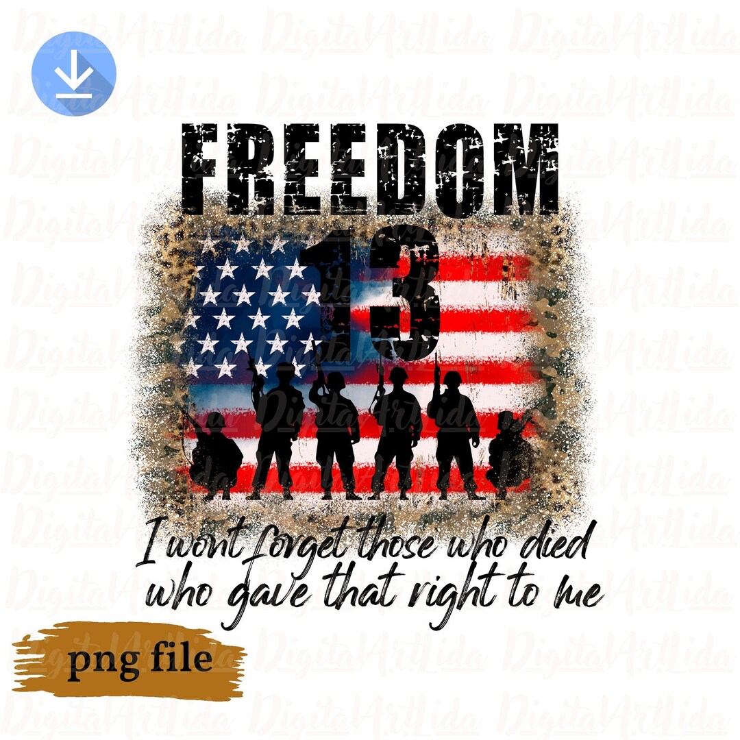Freedom 13 Png, I Wont Forget Those Who Died Png, Who Gave That Right ...