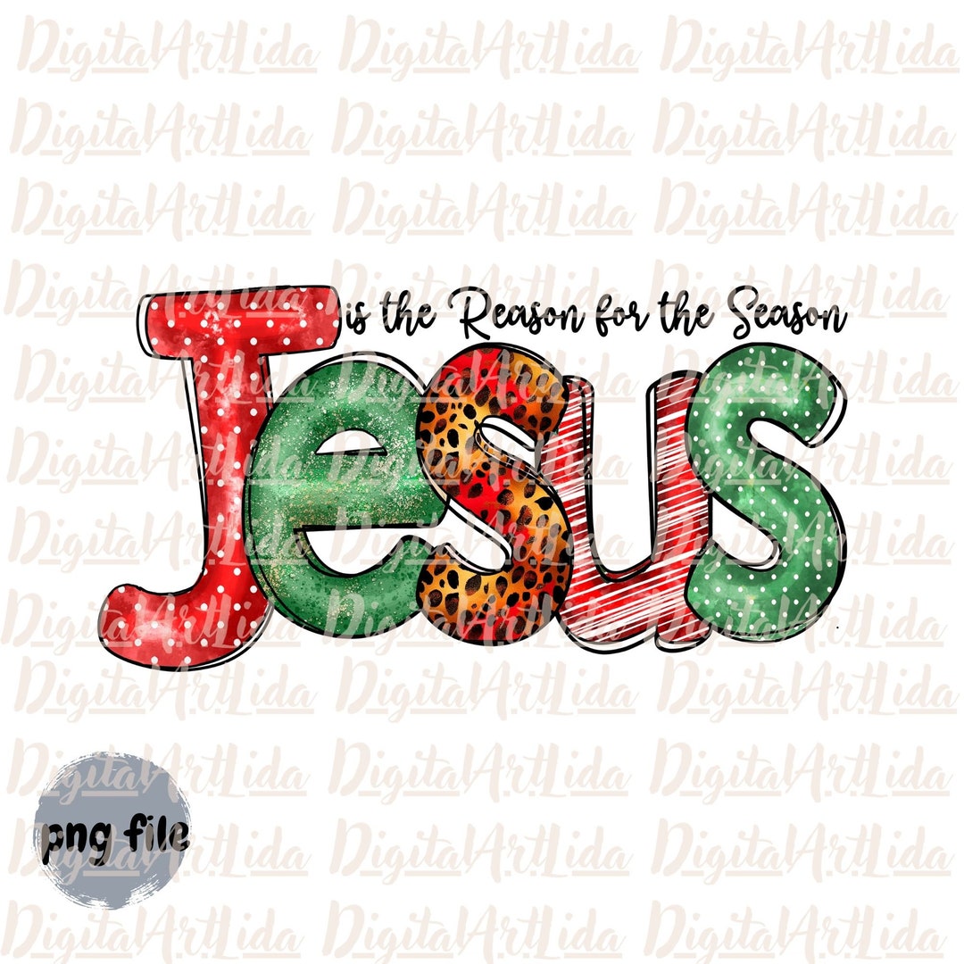 Jesus is the Reason for the Season, Christian Christmas Png, Religious ...