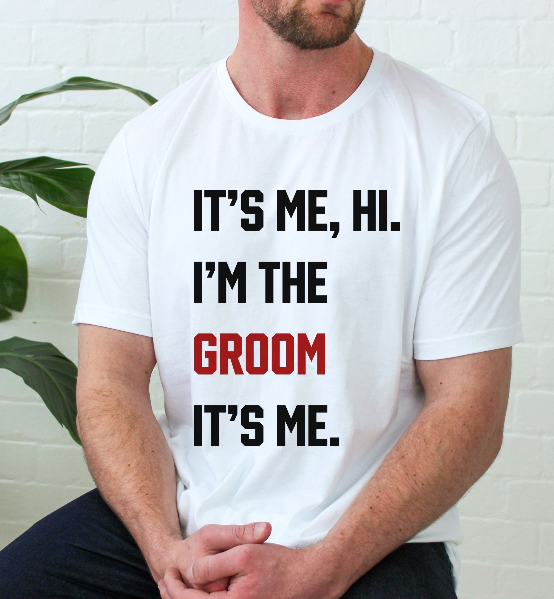 Gift for Groom Its Me Hi Im the Groom Its Me Funny Groom Shirt Funny ...