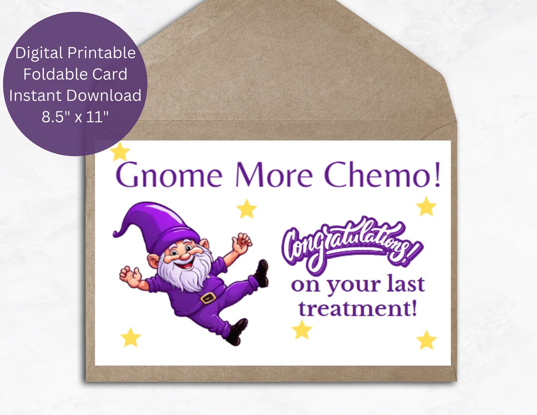 Printable Card - Chemotherapy is Over! "gnome More Chemo!" Instant ...