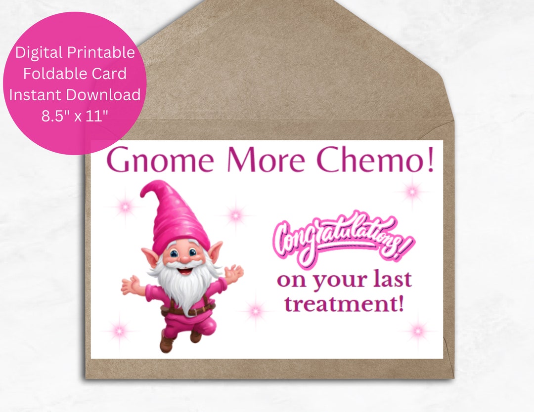 Printable Card - Chemotherapy is Over! "gnome More Chemo!" Instant ...