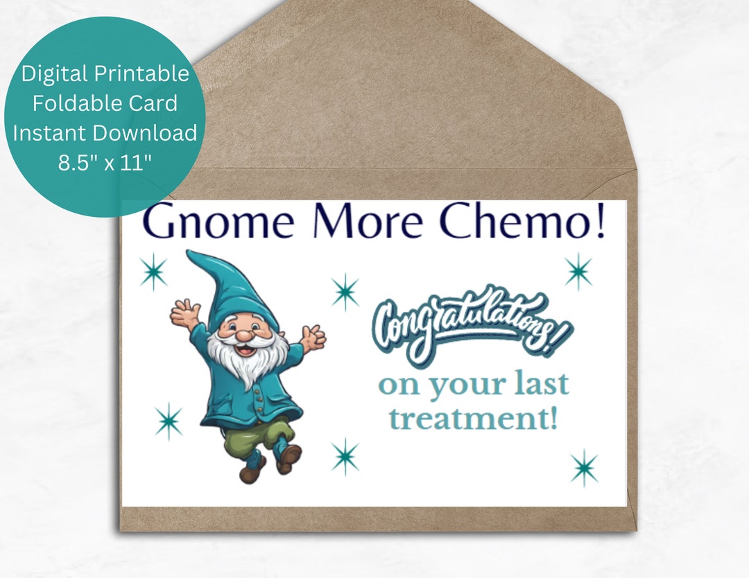 Printable Card - Chemotherapy is Over! "gnome More Chemo!" - Instant ...