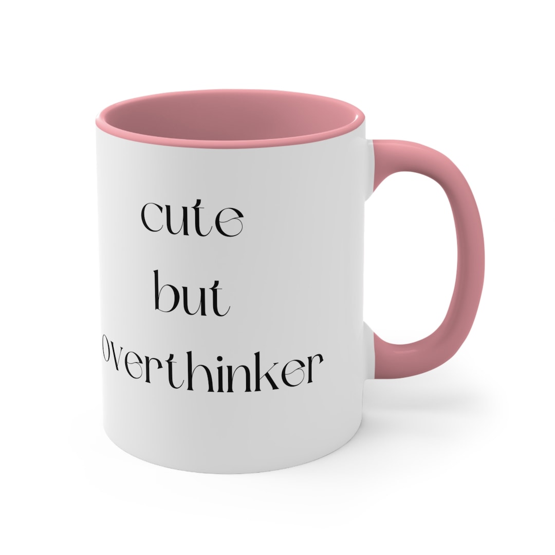 Cute but Over-thinker Coffee Mug Positive Coffee Mug Inspirational Tea ...