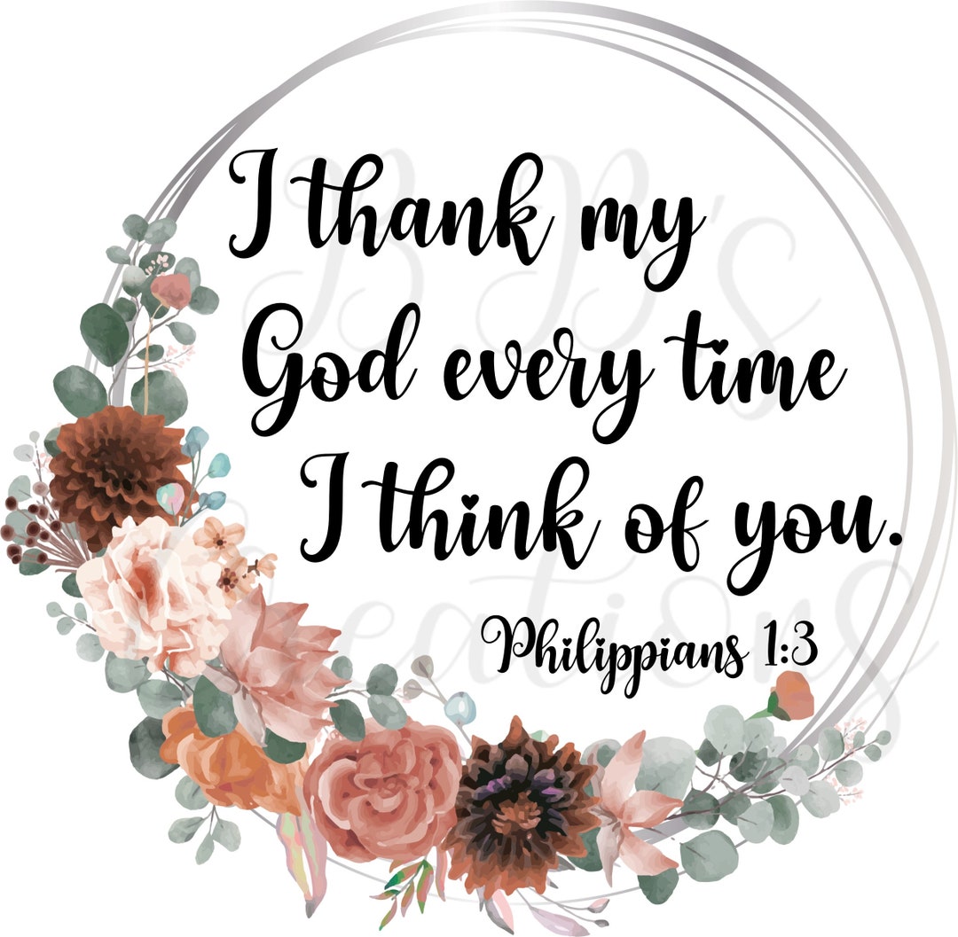 I Thank My God Every Time I Think of You| Philippians 1:3| Christian ...