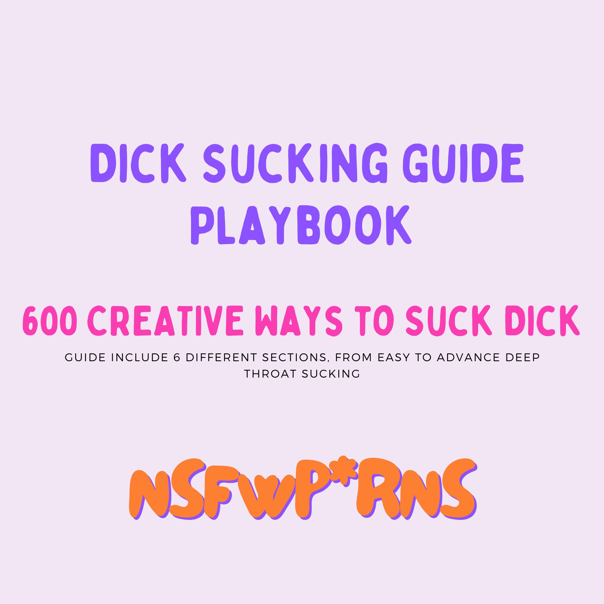 600 CREATIVE Ways to SUCK D*CK Guide - 33 Pages | How to Suck D*ck| Fellatio Tips | Femdom Ideas ...