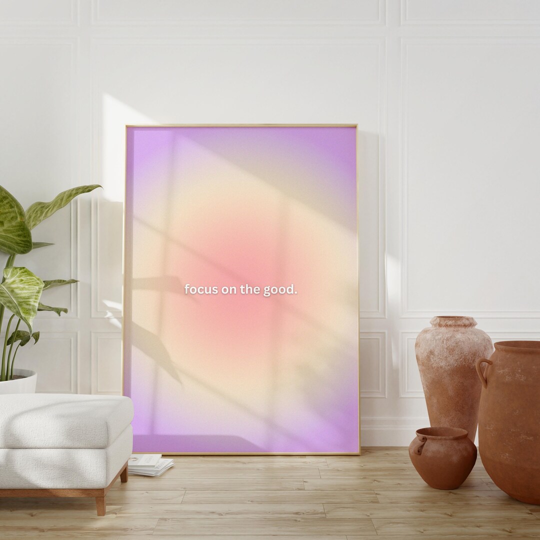Focus on the Good, Gradient Art, Manifestation Print, Affirmation Wall ...