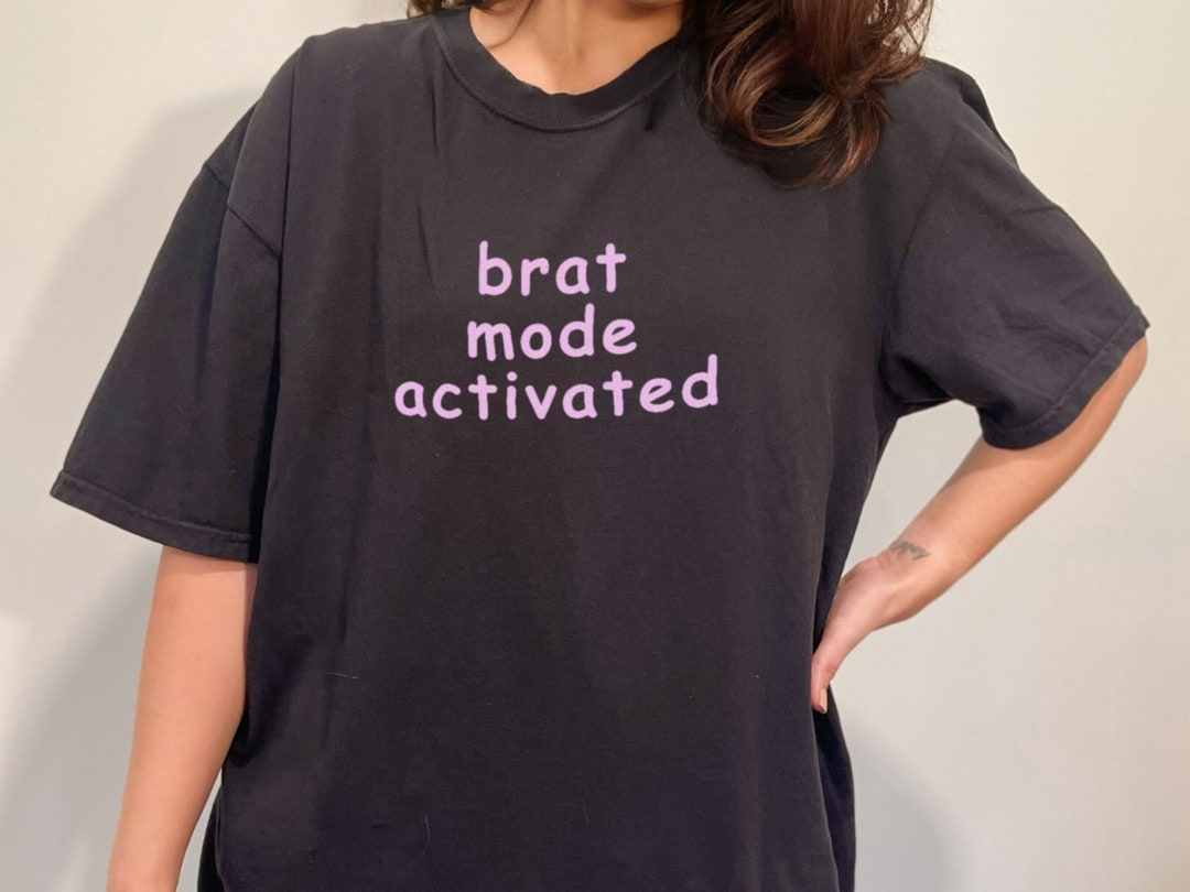 Brat Mode Activated Tee - Super Soft 100% Cotton Comfort Colors BDSM T ...
