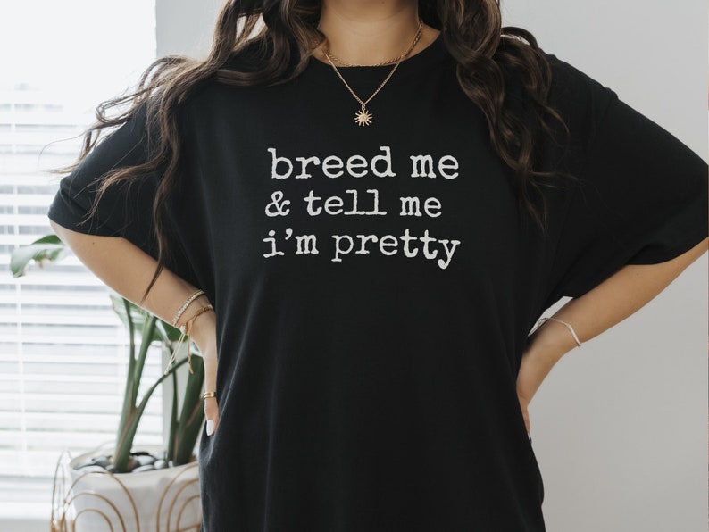 Breed Me Breeding Kink T Shirt Bdsm Submissive Offensive Humor Dom Sub