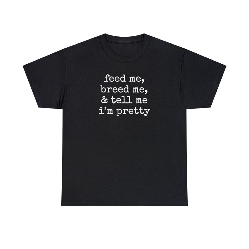 Breed Me Breeding Kink Submissive Tee Sexy T For Breeding Kink