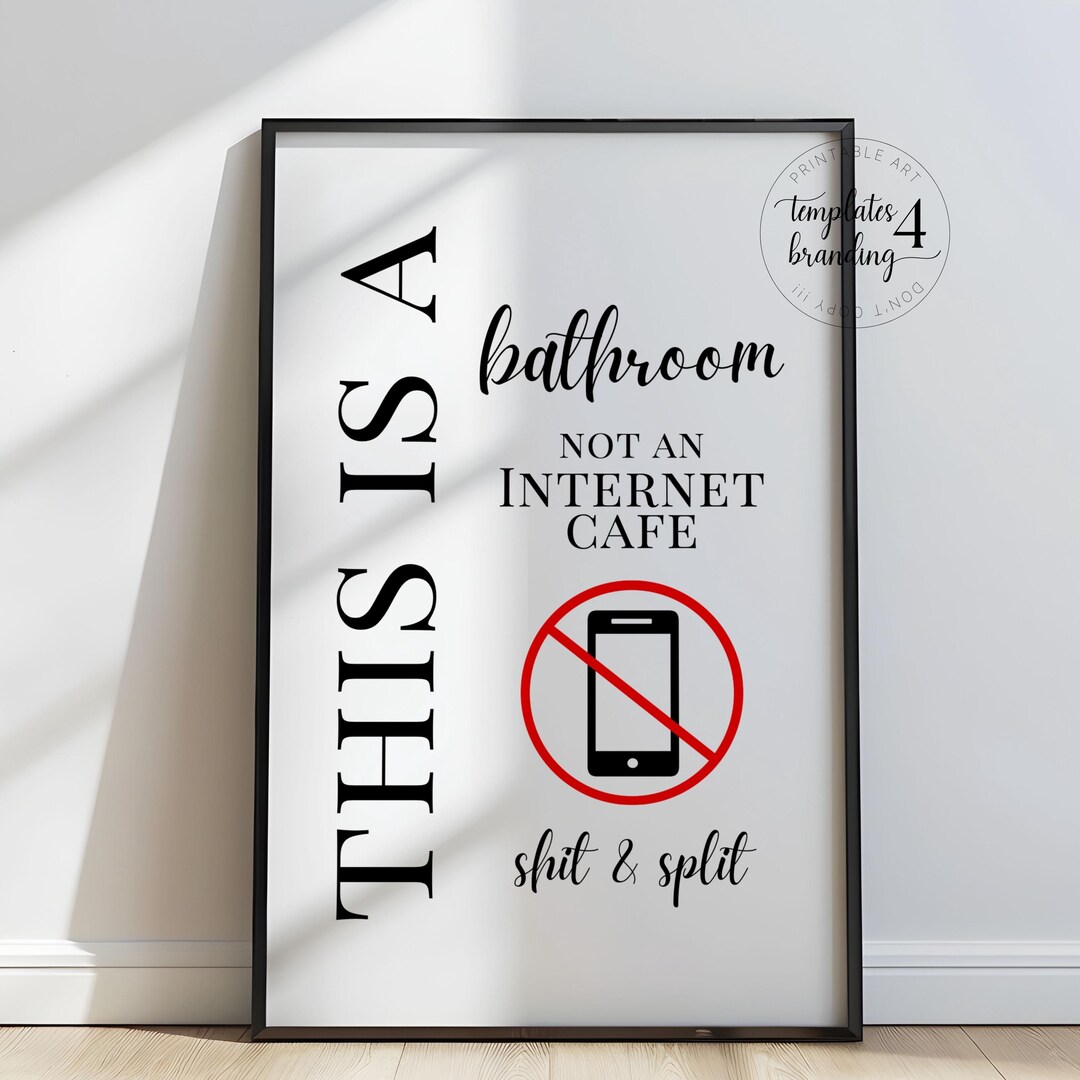 Funny Bathroom Sign – This is a Bathroom Not an Internet Cafe – Shit ...