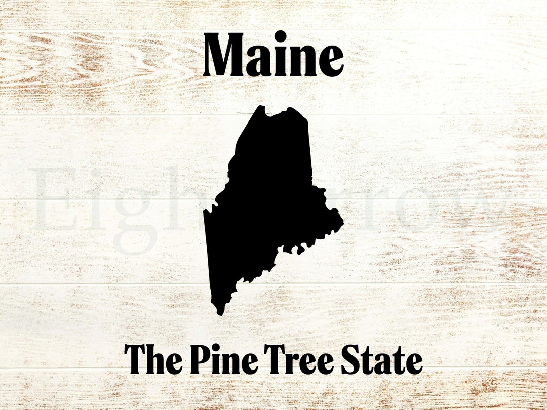 Maine the Pine Tree State, State Svg, Silhouette, Svg Files for Cricut ...