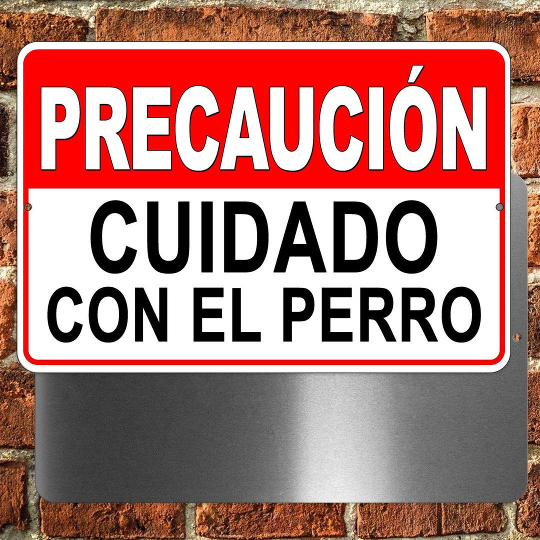 Spanish Caution Beware of Dog Sign Precaucion Cuidado Con El Perro Dog ...