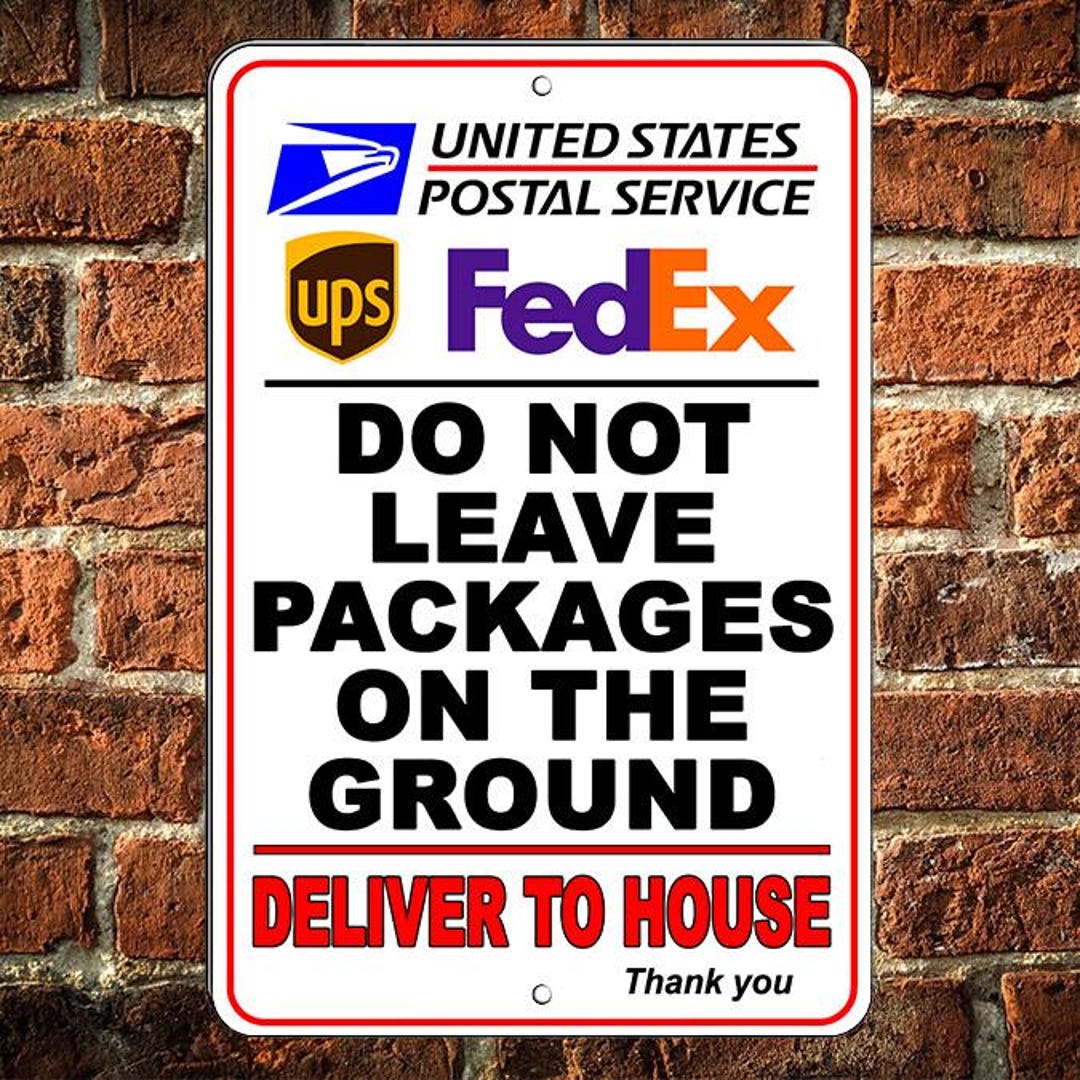 Do Not Leave Packages on Ground Deliver to House Sign Metal / Magnetic ...