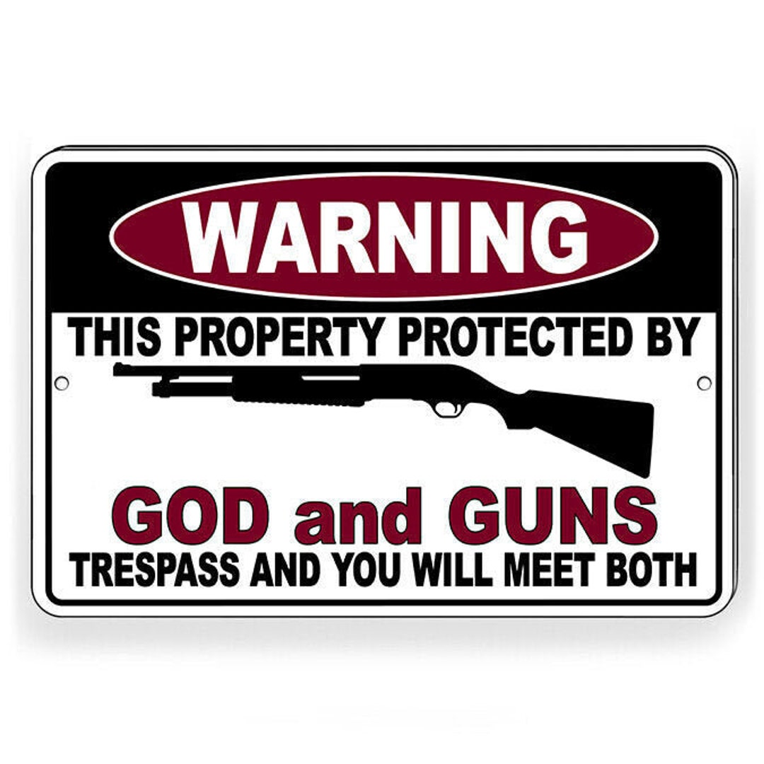 Warning Protected by God and Guns Trespass and Meet Both Sign / Decal ...