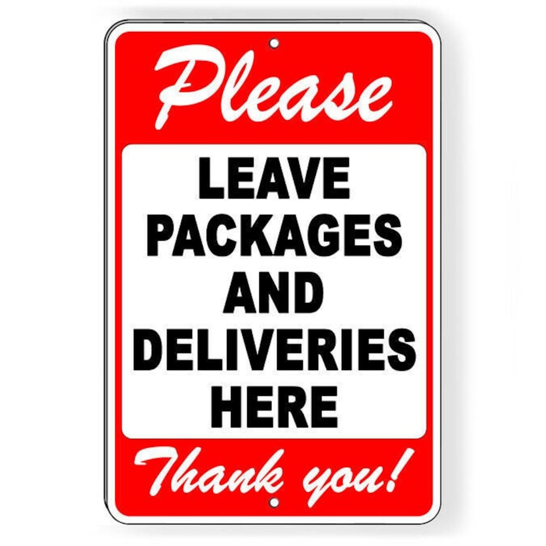 Please Leave All Packages and Deliveries Here Sign / Decal I305 ...
