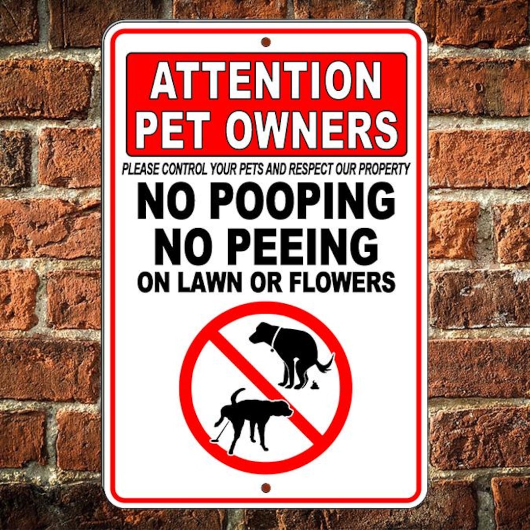 Pet Owners Control Your Pets No Pooping Peeing Lawn or Flowers Sign or ...