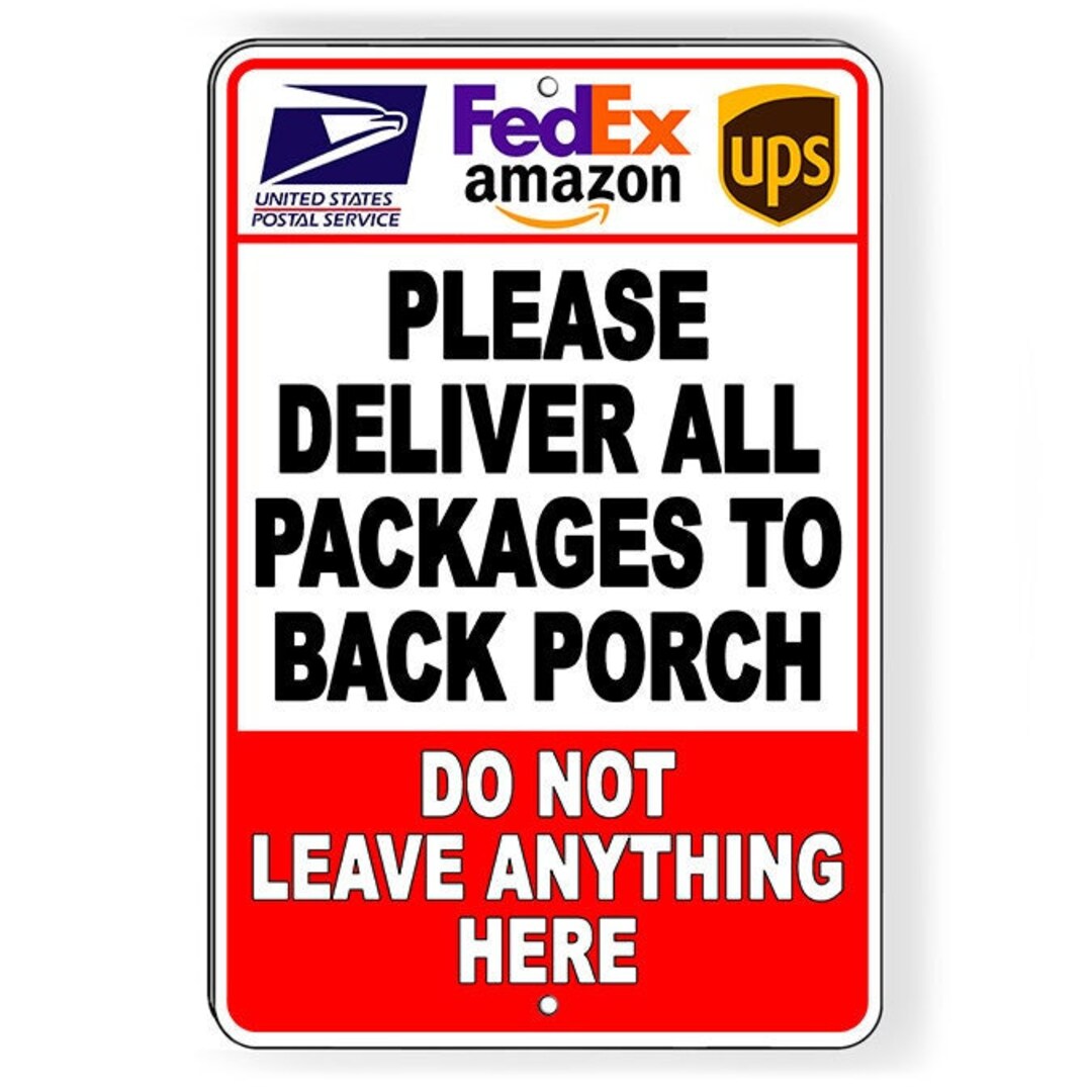 Deliver Packages to Back Porch Do Not Leave Anything Here Metal Sign ...