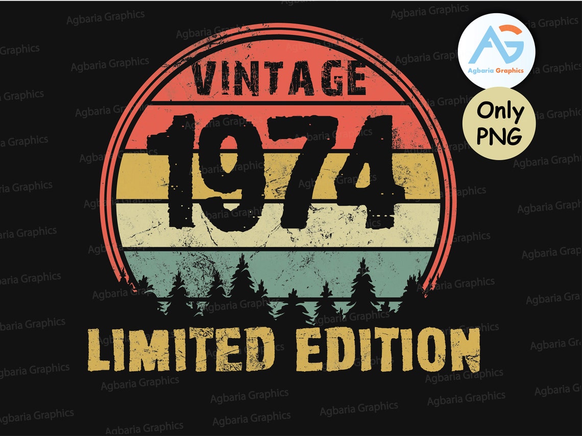 Vintage 1974 Limited Edition PNG, 1974 Vintage Birthday PNG, Vintage ...