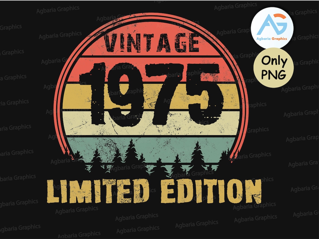 Vintage 1975 Limited Edition PNG, 1975 Vintage Birthday PNG, Vintage 1975 Sublimation Designs ...