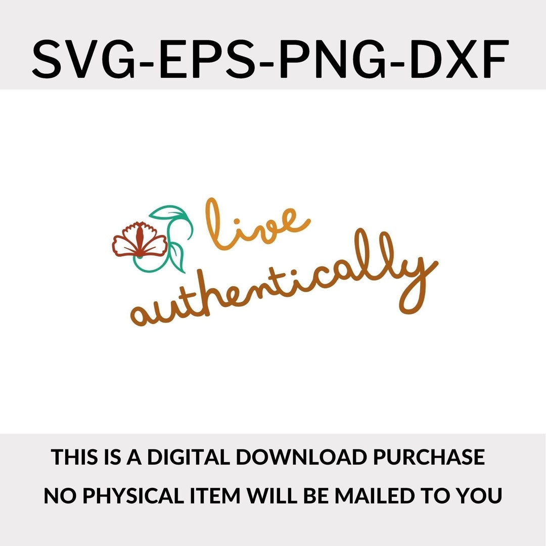 Live Authentically Svg Eps-png-dxf File Set ,cricut Svg,silhouette Png ...