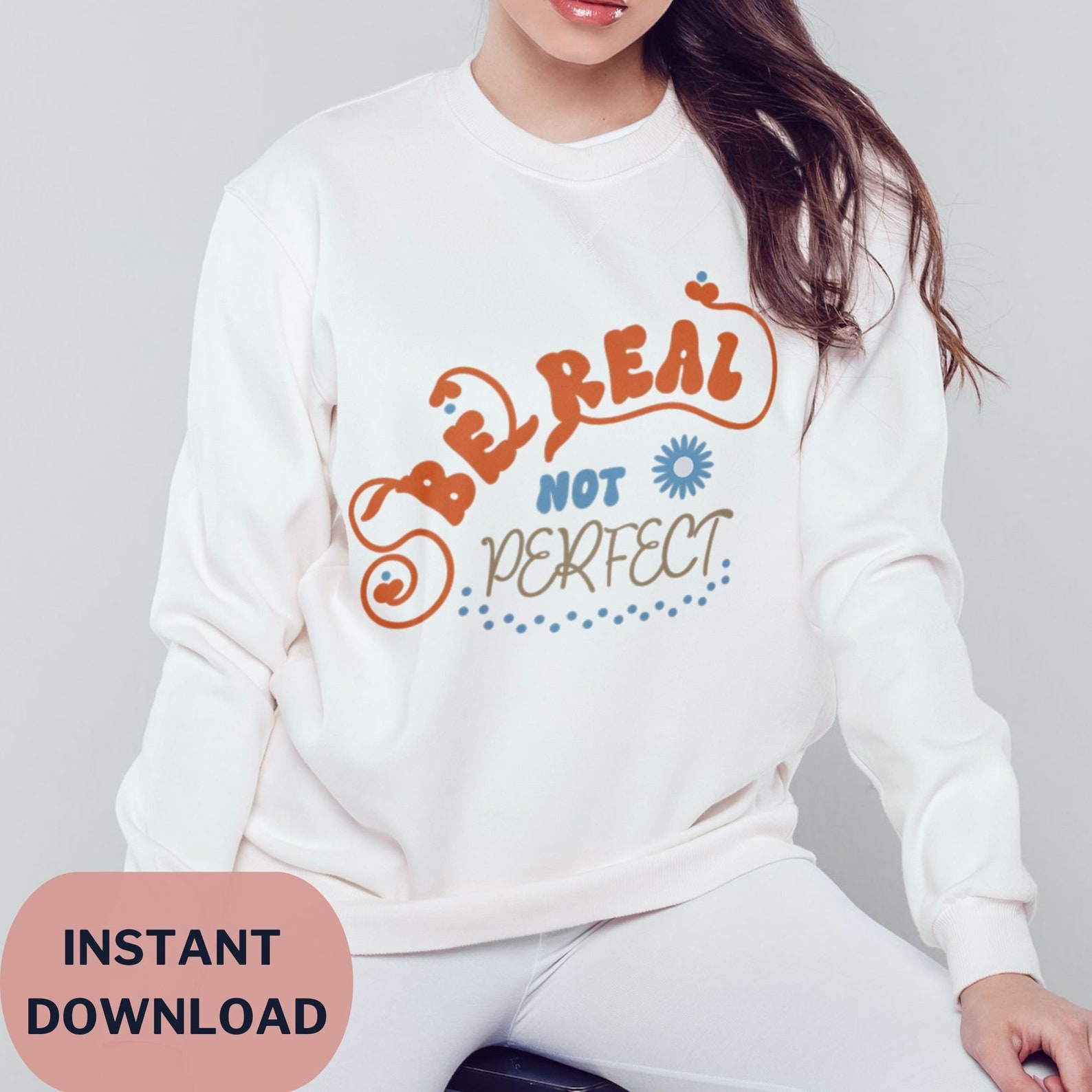 Be Real Not Perfect Svg-eps-png-dxf,cricut Svg, Inspirational Png ...