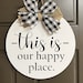 This is Our Happy Place Door Hanger or Wall Sign - Indoor / Outdoor ...