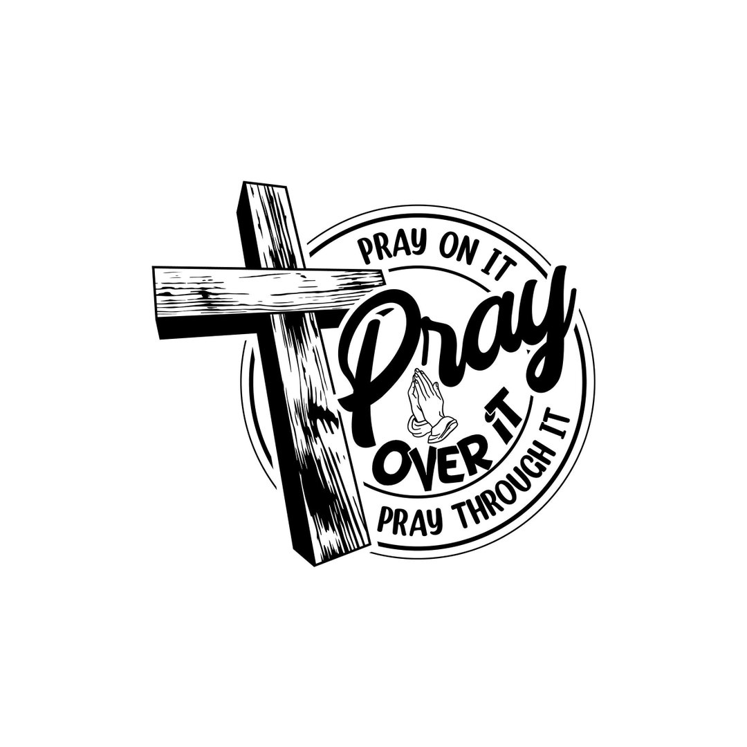 Pray Over It SVG: Christian Faith Shirt Design (digital Download) - Etsy