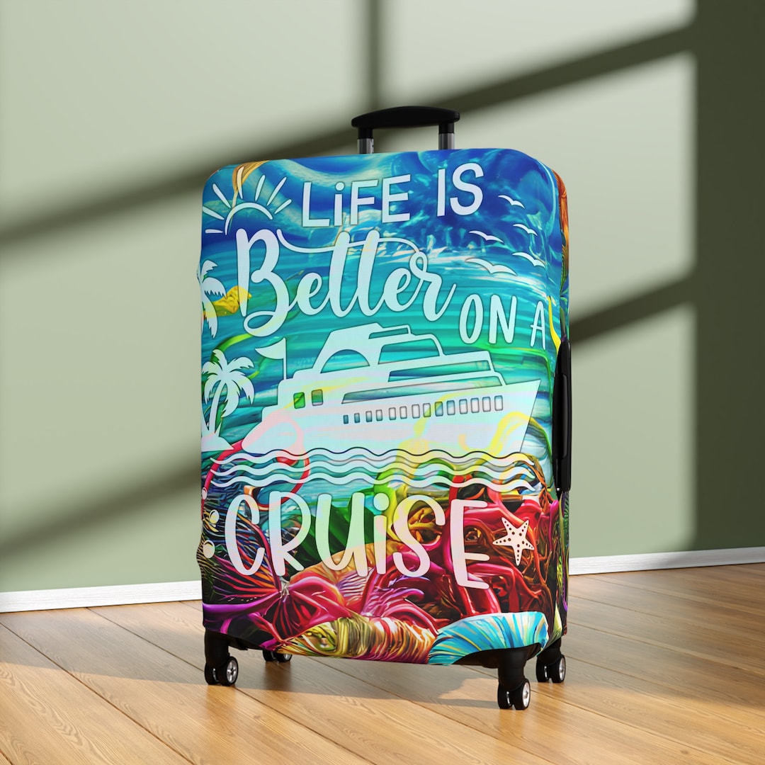 Cruise Life Luggage Cover - Stylish "life is Better on a Cruise ...